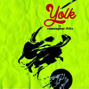 Yolk by Camonghne Felix | Goodreads