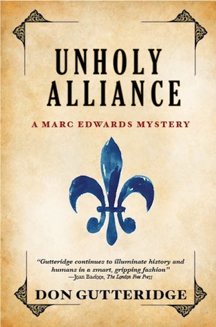 Unholy Alliance (Marc Edwards Mystery, #9) by Don Gutteridge | Goodreads