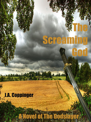 The Screaming God by J.A. Coppinger | Goodreads