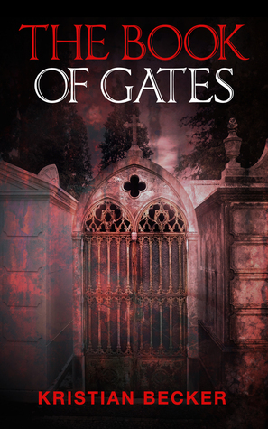 The Book of Gates by Kristian Becker | Goodreads