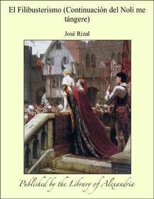 El Filibusterismo by José Rizal | Goodreads