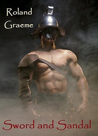 Sword and Sandal by Roland Graeme | Goodreads