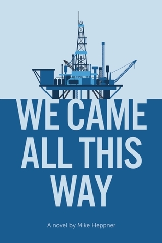 We Came All This Way by Mike Heppner | Goodreads