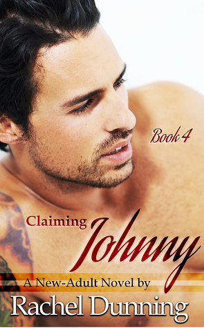 Claiming Johnny by Rachel Dunning | Goodreads