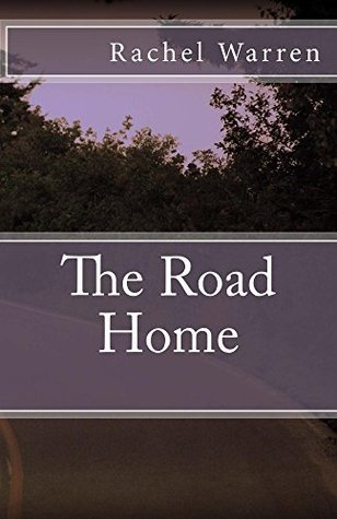 The Road Home by Rachel Warren | Goodreads