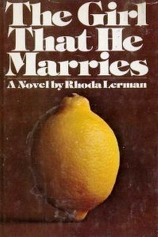 The girl that he marries: A novel by Rhoda Lerman | Goodreads
