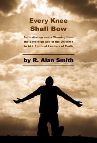 Every Knee Shall Bow: An Invitation and a Warning from the Sovereign ...