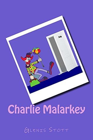 Charlie Malarkey by Glenis Stott | Goodreads