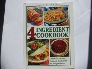 4 Ingredient Cookbook by Unknown | Goodreads