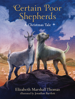 Certain Poor Shepherds: A Christmas Tale by Elizabeth Marshall Thomas ...