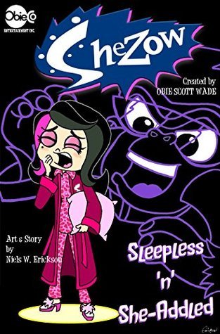 SheZow: Sleepless 'n' She-Addled by Niels Erickson | Goodreads