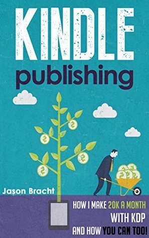 Kindle Publishing: How I Make 20K a Month with KDP and How You Can Too ...