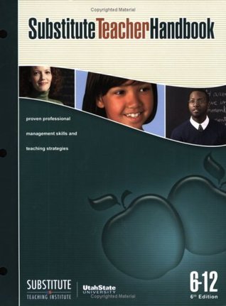 Substitute Teacher Handbook, 6-12 by Geoffrey G. Smith | Goodreads