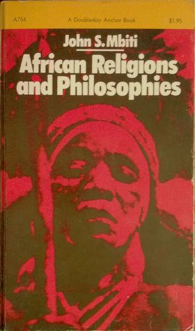 African Religions and Philosophy by John S. Mbiti | Goodreads