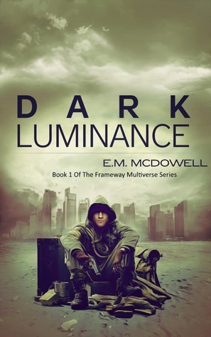 Dark Luminance by E.M. McDowell | Goodreads