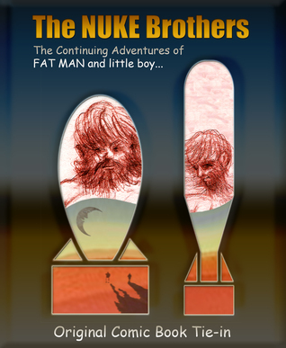 The NUKE Brothers - Comic Book Tie-in: The Continuing Adventures of FAT ...