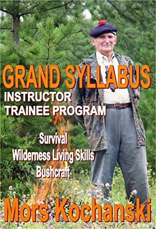 Grand Syllabus, Instructor Trainee Program: Survival, Wilderness Living ...