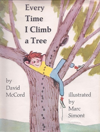 Every Time I Climb a Tree by David T.W. McCord | Goodreads
