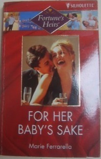 For Her Baby's Sake by Marie Ferrarella | Goodreads