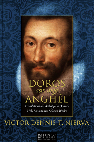 Doros asin mga Anghel: Translations in Bikol of John Donne's Holy ...