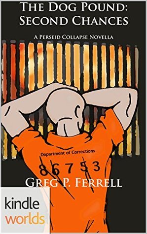 The Dog Pound : Second Chances by Greg P. Ferrell | Goodreads
