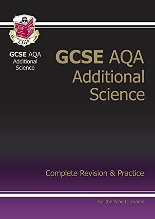 GCSE Additional Science AQA Complete Revision & Practice by CGP Books | Goodreads