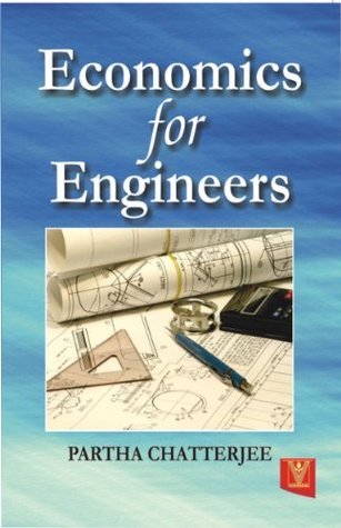 Economics for Engineers by Partha Chatterjee | Goodreads