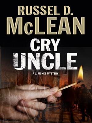 Cry Uncle (J. McNee, #5) by Russel D. McLean | Goodreads