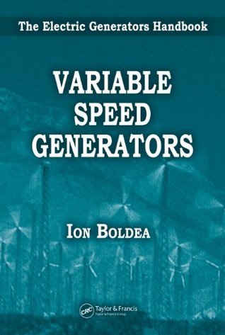 Variable Speed Generators by Ion Boldea | Goodreads