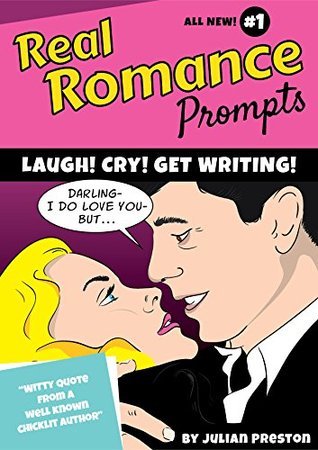 Real Romance Prompts: Book 1 by Julian Preston | Goodreads