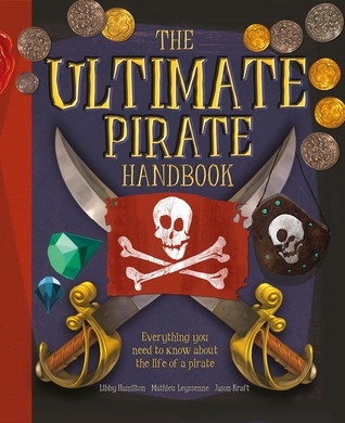 The Ultimate Pirate Handbook by Libby Hamilton | Goodreads