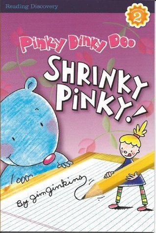 Pinky Dinky Doo Shrinky Pinky! Reading Level 2 by Jim Jinkins | Goodreads