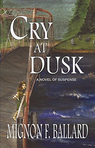 Cry At Dusk by Mignon Ballard | Goodreads