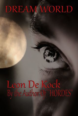 Dream World by Leon De Kock | Goodreads