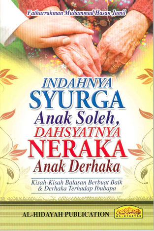 Indahnya Syurga Anak Soleh, Dashyatnya Neraka Anak Derhaka by ...