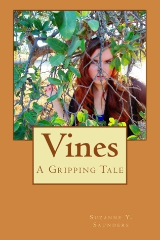 Vines: A Gripping Tale by Suzanne Y. Saunders | Goodreads