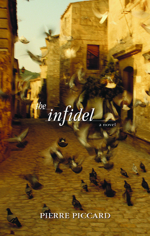 The Infidel by Pierre Piccard | Goodreads