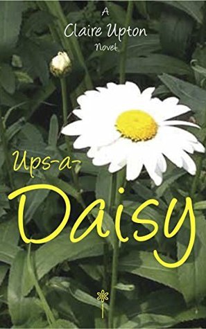 Ups-a-Daisy by Claire Upton | Goodreads
