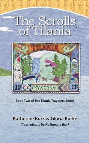 The Scrolls of Tilania (The Tilania Travelers) by Katherine Burk ...