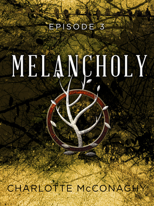 Melancholy: Episode 3 (The Cure, #2C) by Charlotte McConaghy | Goodreads