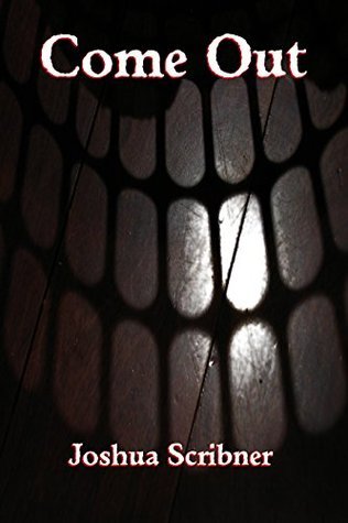 Come Out by Joshua Scribner | Goodreads