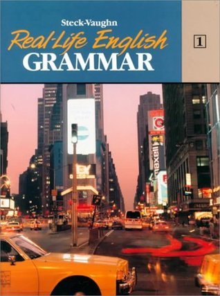 Real Life English Grammar Bk 1 by Steck-Vaughn | Goodreads