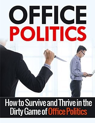 Win at Office Politics: A Beginner's 30-Minute Quick Start Guide by ...