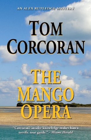 The Mango Opera by Tom Corcoran | Goodreads