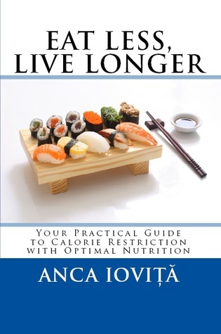 Eat Less, Live Longer: Your Practical Guide to Calorie Restriction with ...