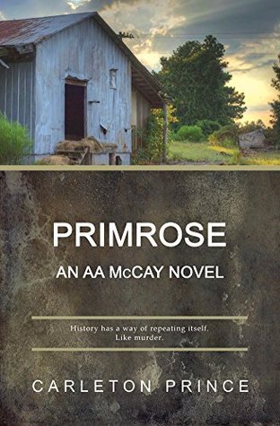 Primrose: An AA McCay Novel by Carleton Prince | Goodreads