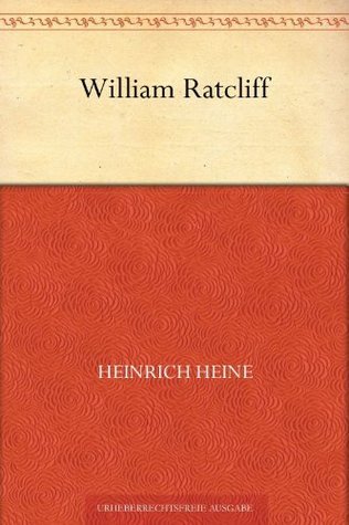 William Ratcliff (German Edition) by Heinrich Heine | Goodreads