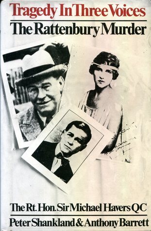 Tragedy in three voices: The Rattenbury murder by Michael Havers ...