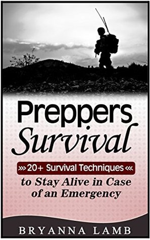 Preppers Survival: 20+ Survival Techniques to Stay Alive in Case of an ...