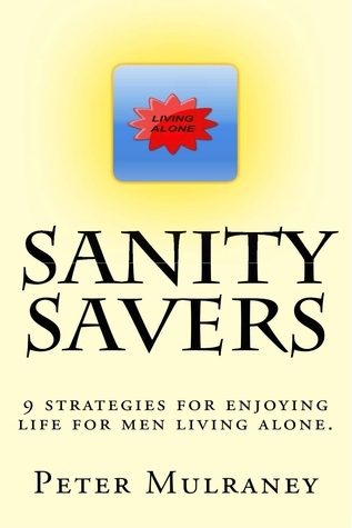 Sanity Savers by Peter Mulraney | Goodreads